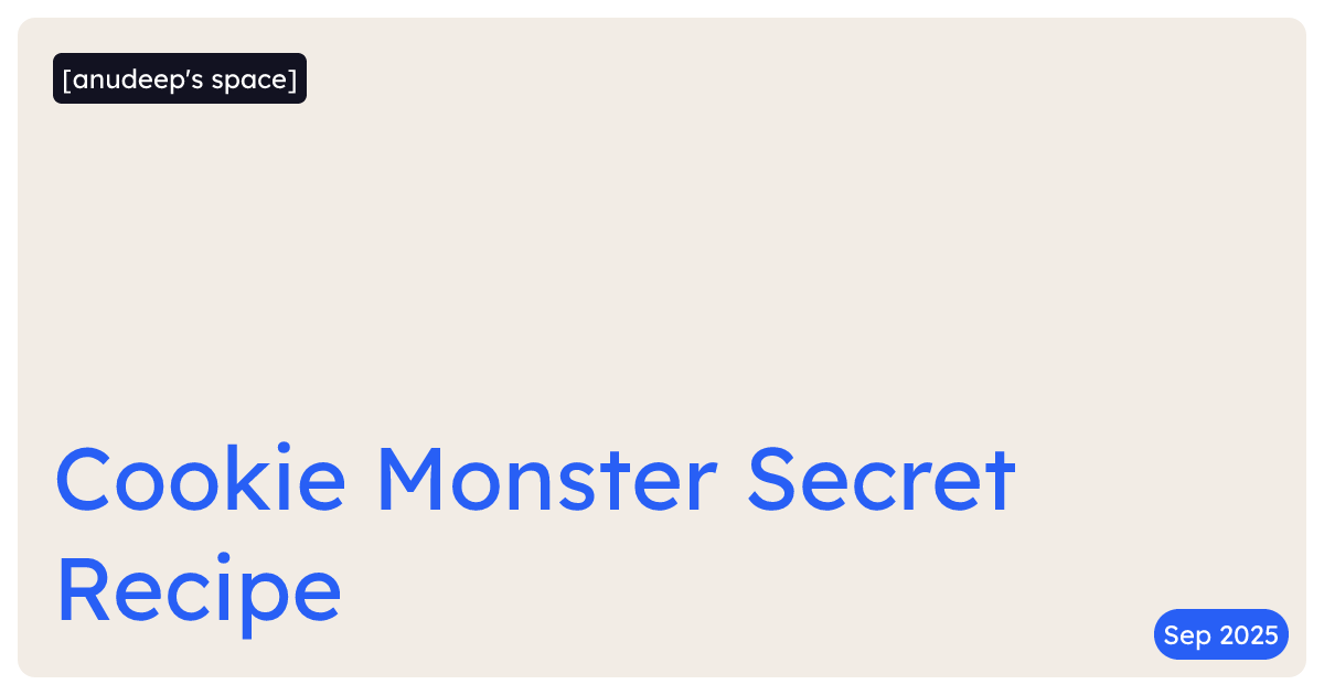 Cookie Monster Secret Recipe